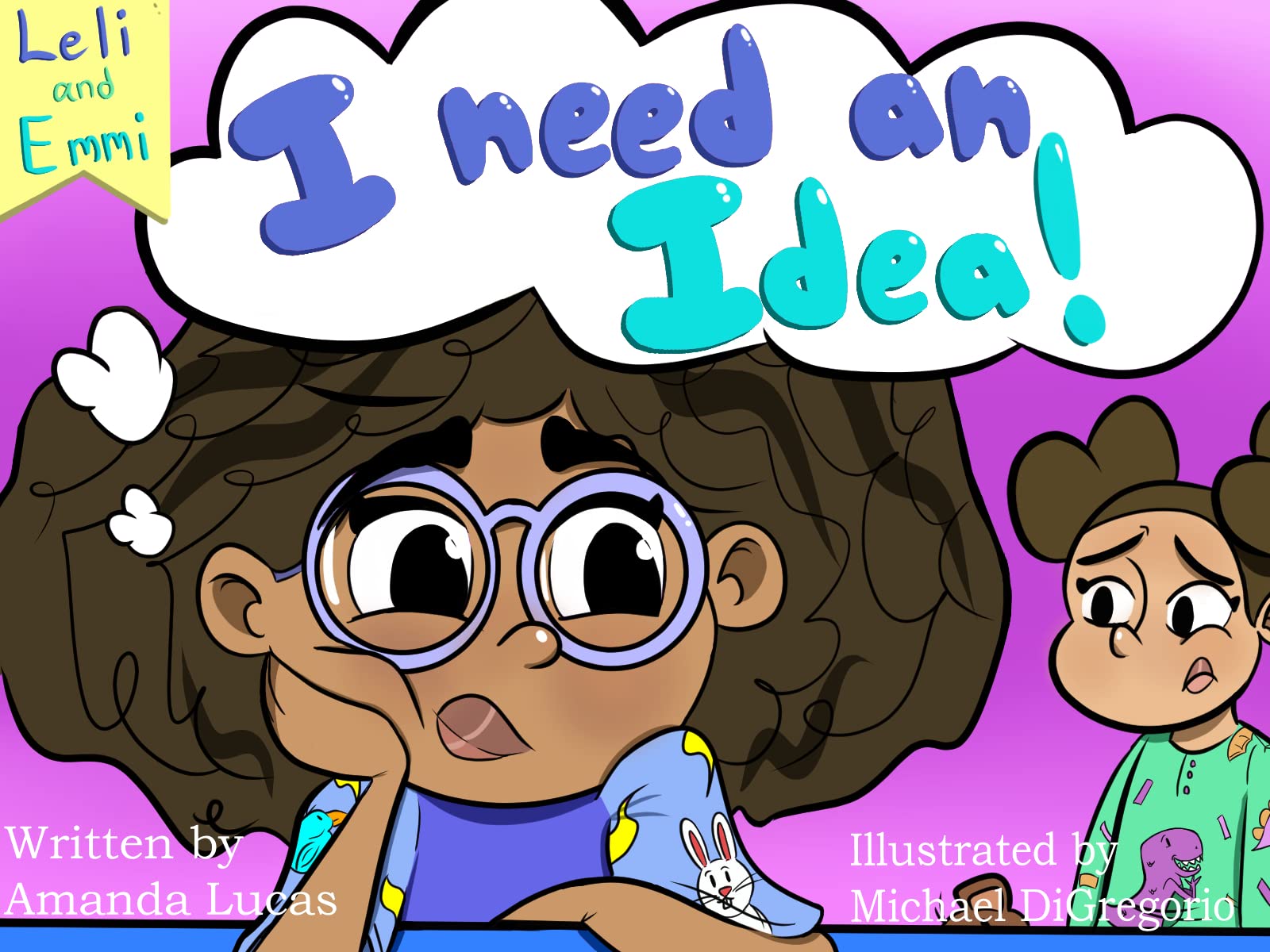 I Need An Idea! (A Leli and Emmi Book) by Amanda Lucas | Goodreads