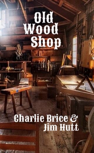 Old Wood Shop by Charlie Brice | Goodreads
