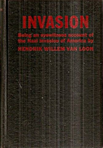 Invasion: Being an Eyewitness Account of the Nazi Invasion of America ...