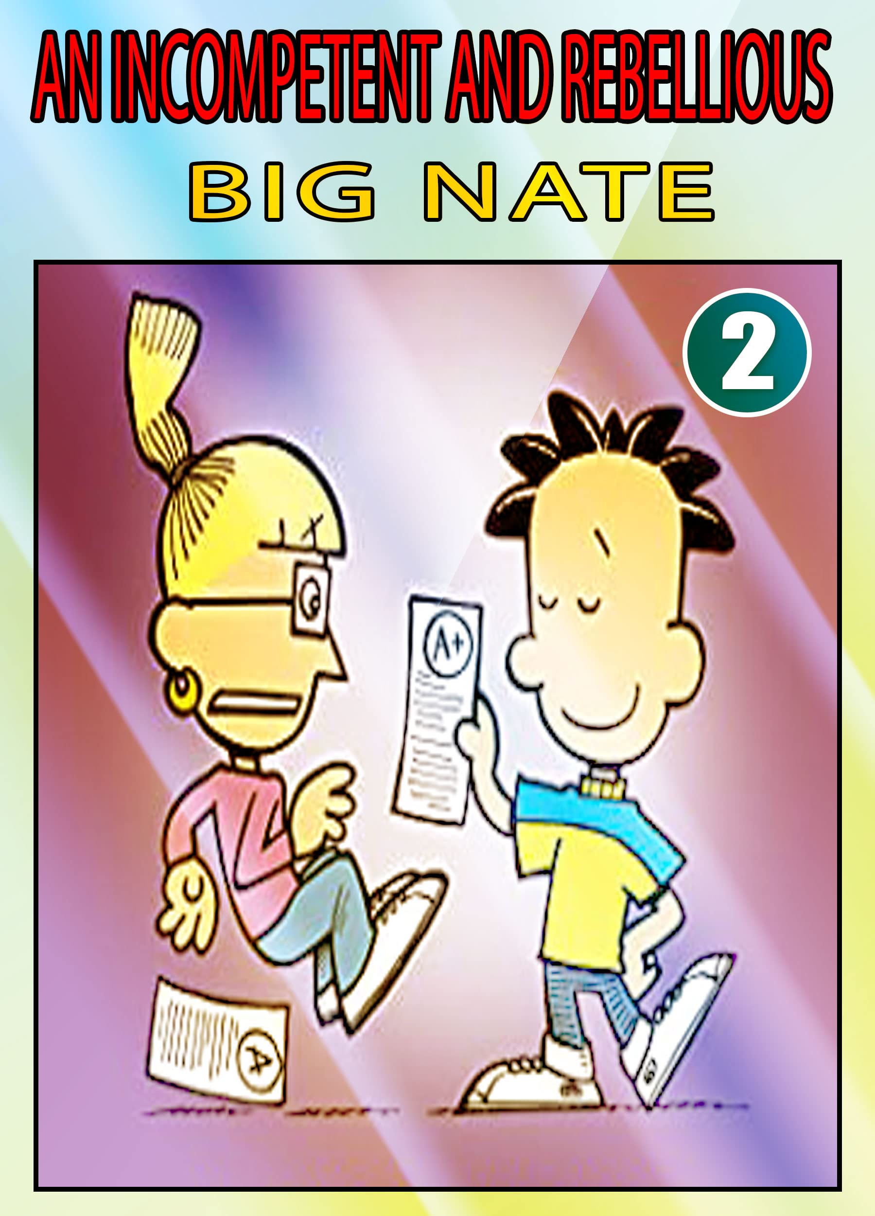 An Incompetent And Rebellious-Big-Nate 2 by Audra Martin | Goodreads