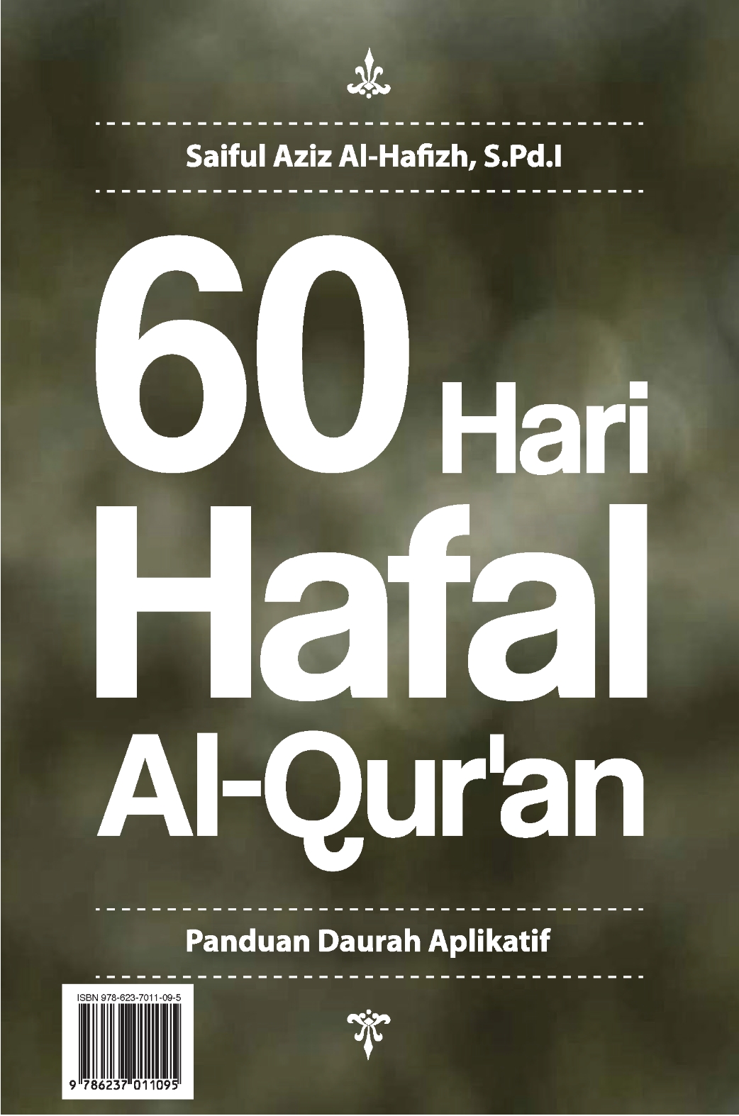 60 Hari Hafal Al-Qur'an by Saiful Aziz Al-Hafizh | Goodreads