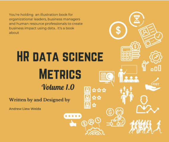 HR Data Science Metrics - Volume 1.0 by Andrew Weida Liew | Goodreads
