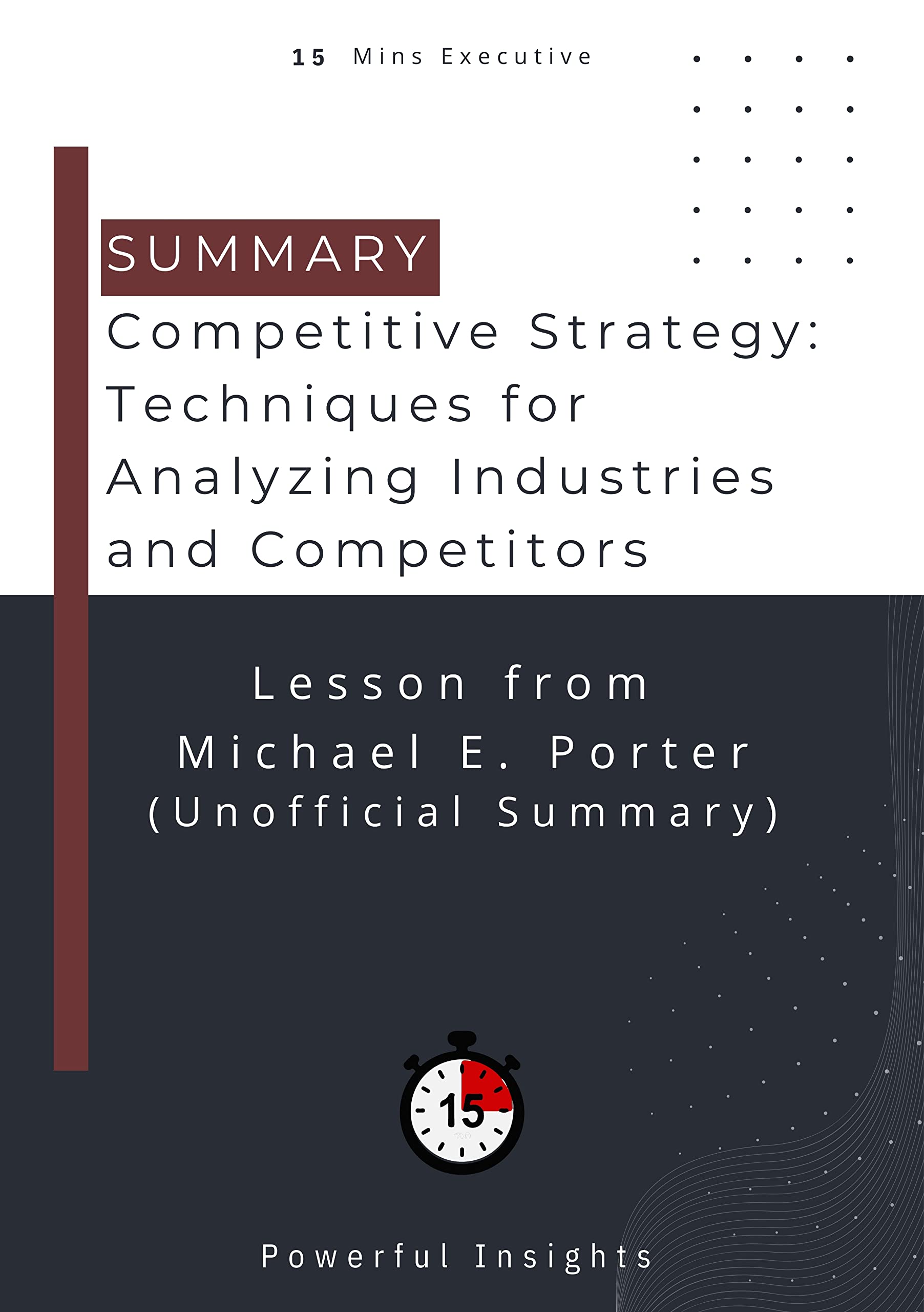 SUMMARY: Competitive Strategy: Techniques for Analyzing Industries and ...