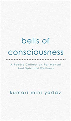 Bells of Consciousness by Kumari Mini Yadav | Goodreads