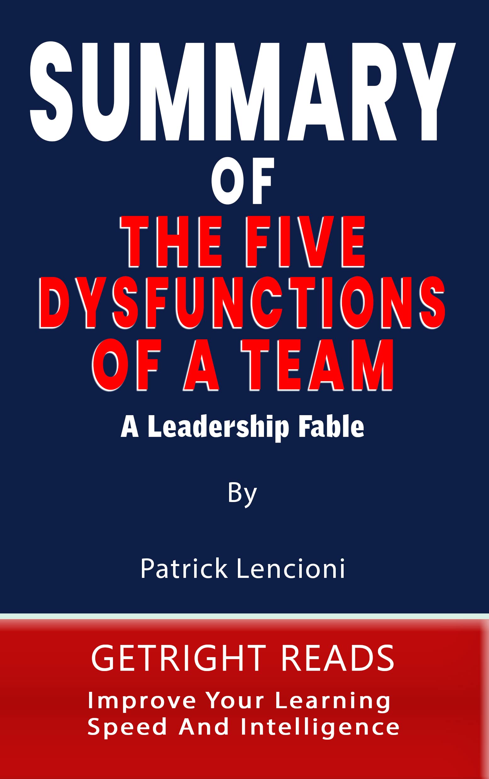 SUMMARY OF THE FIVE DYSFUNCTIONS OF A TEAM: A Leadership Fable By ...
