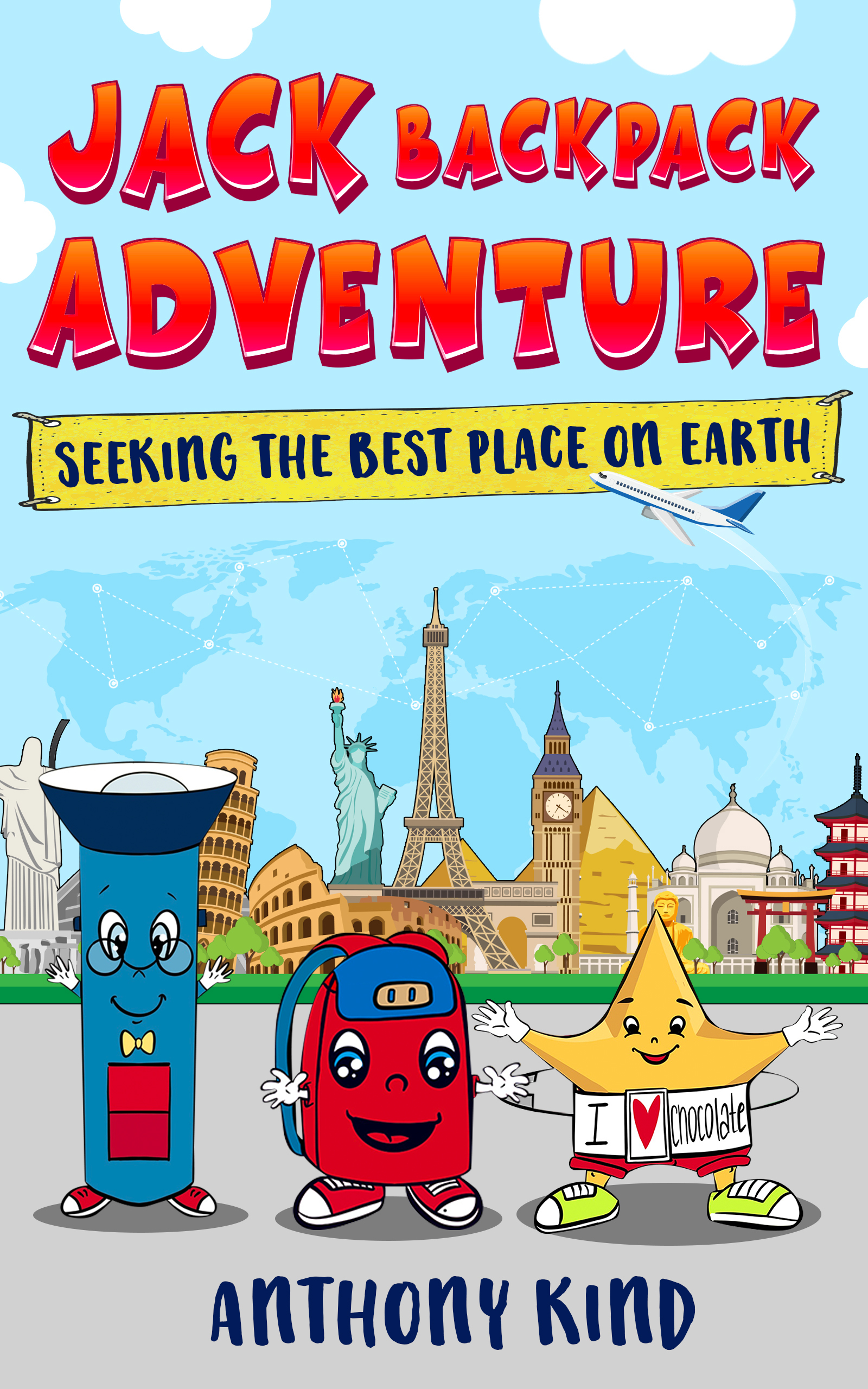 Jack Backpack adventure: seeking the best place on Earth by Anthony ...