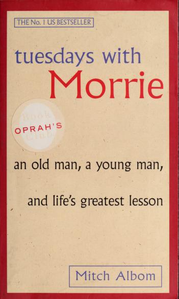 Tuesdays with Morrie by Mitch Albom | Goodreads