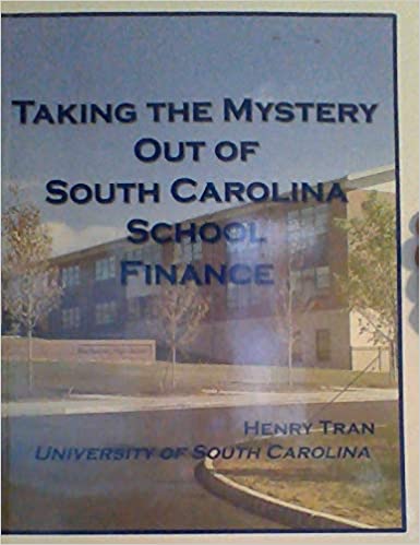 Taking the Mystery out of South Carolina School Finance by Henry Tran ...