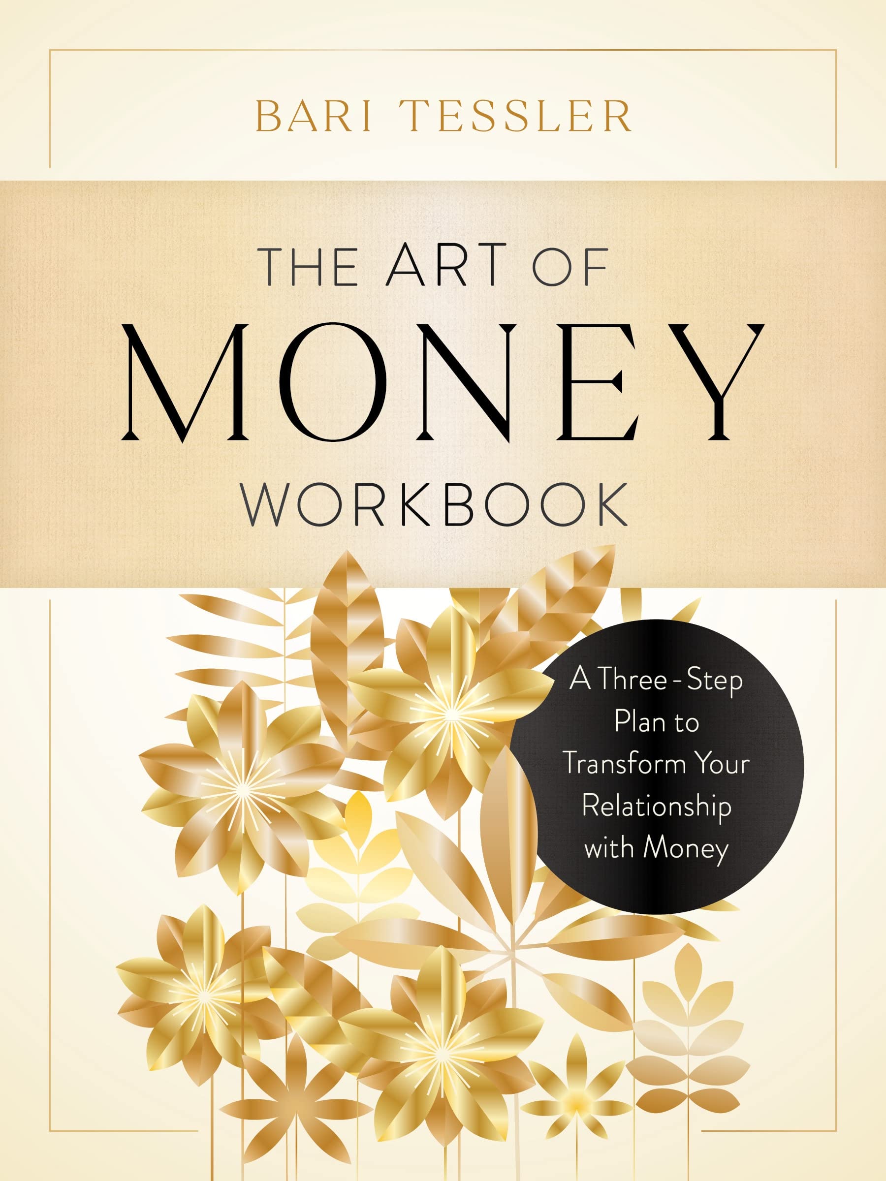 The Art of Money Workbook: A Three-Step Plan to Transform Your ...