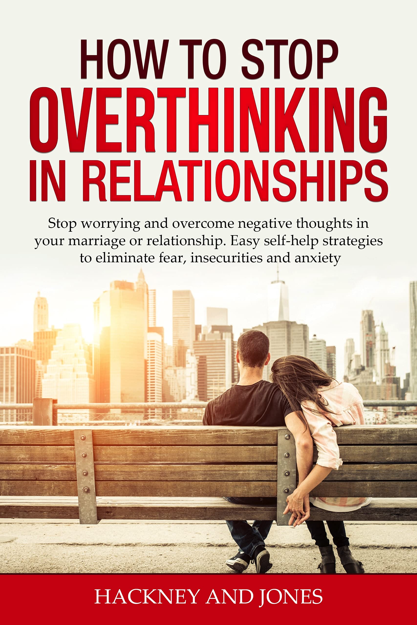 How to Stop Overthinking in Relationships: Stop Worrying and Overcome ...