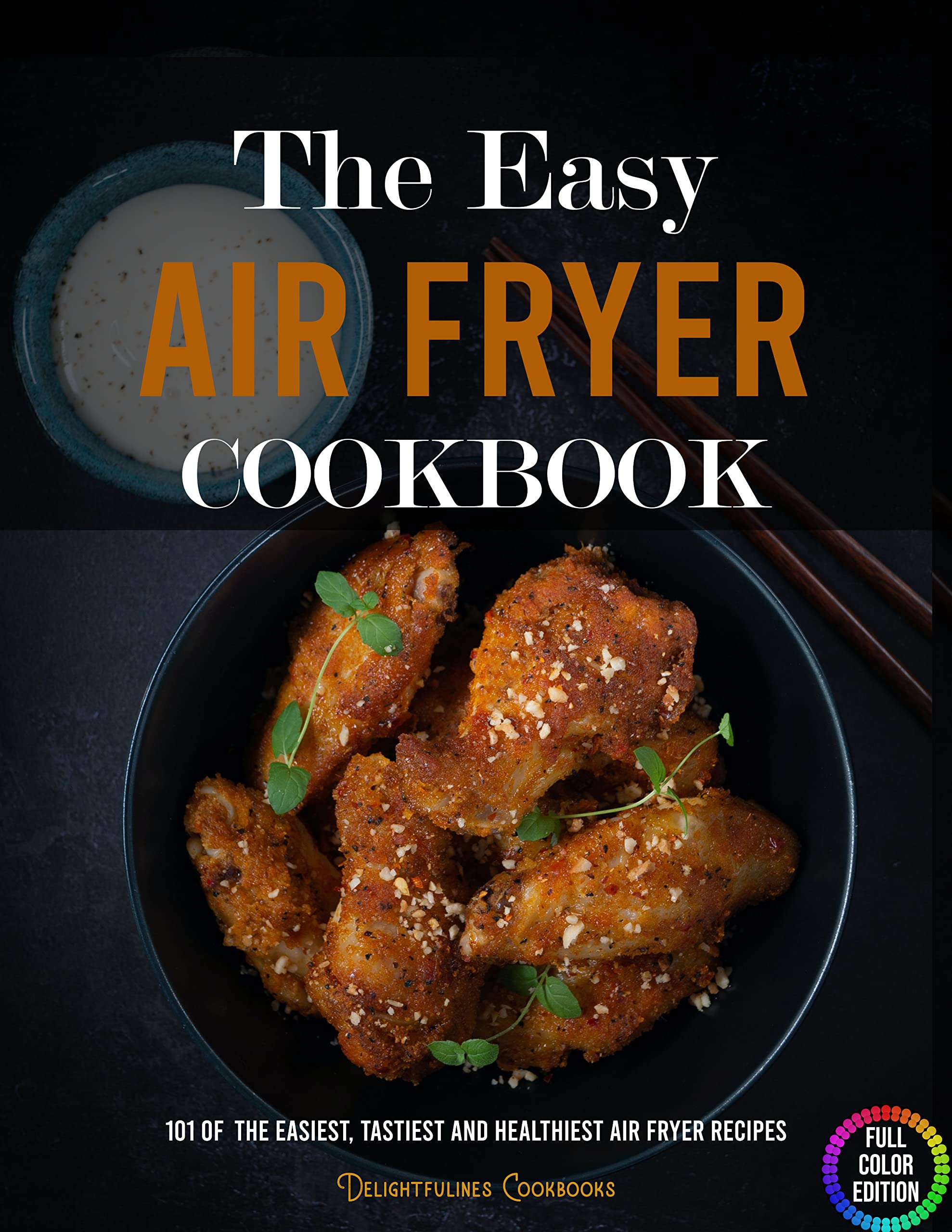 The Easy Air Fryer Cookbook: 101 of the Easiest, Tastiest and ...