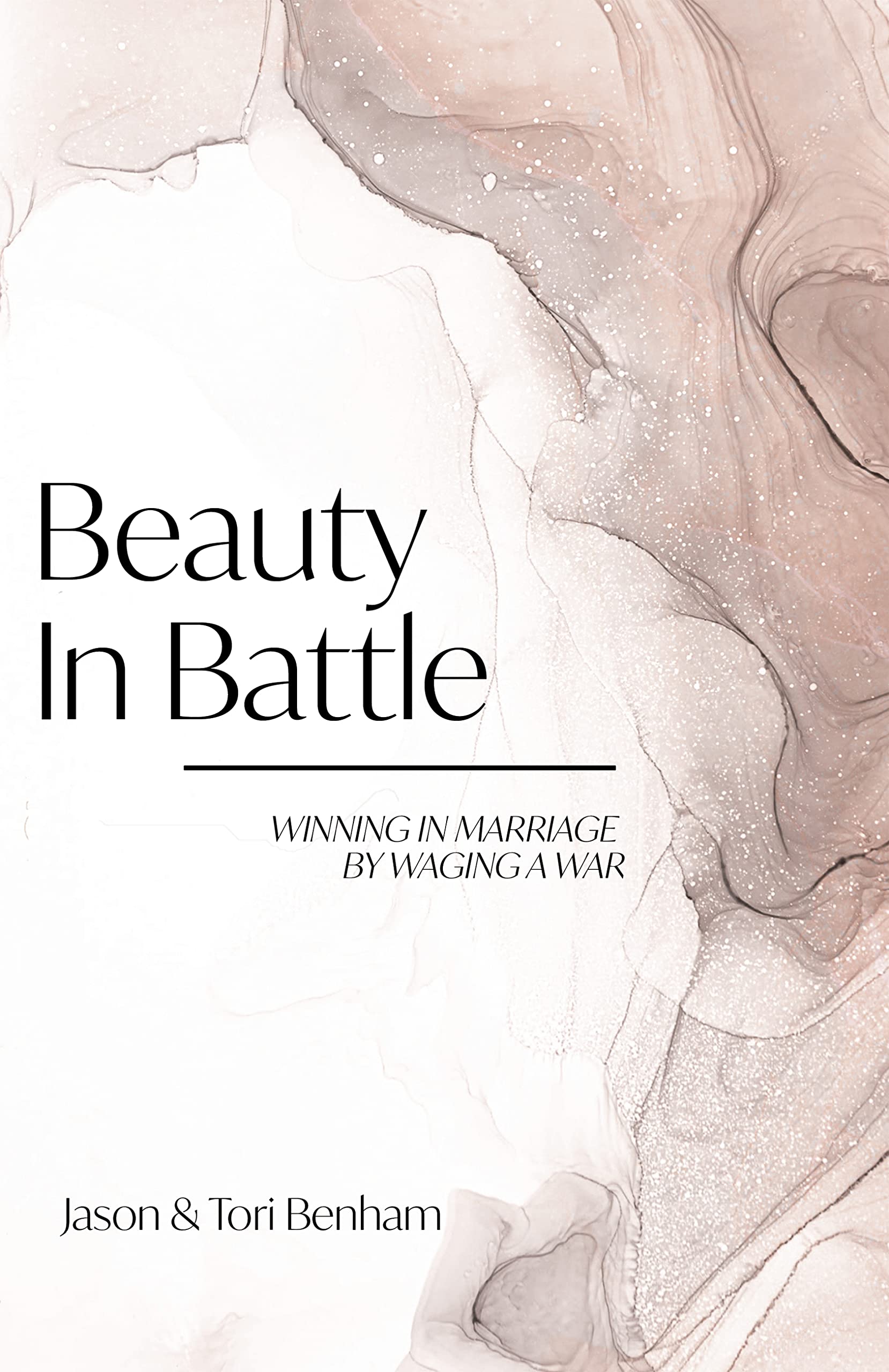 Beauty in Battle: Winning in Marriage by Waging a War by Jason Benham ...