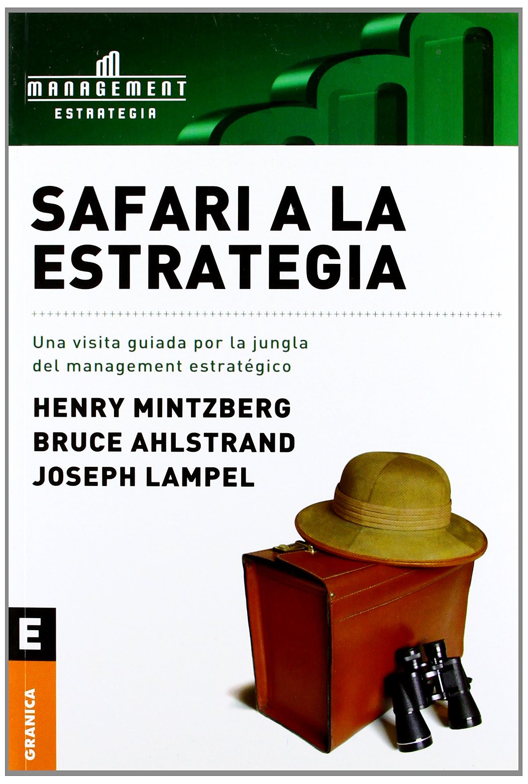 Safari a la Estrategia: Una visita guiada por la jungla del Management ...