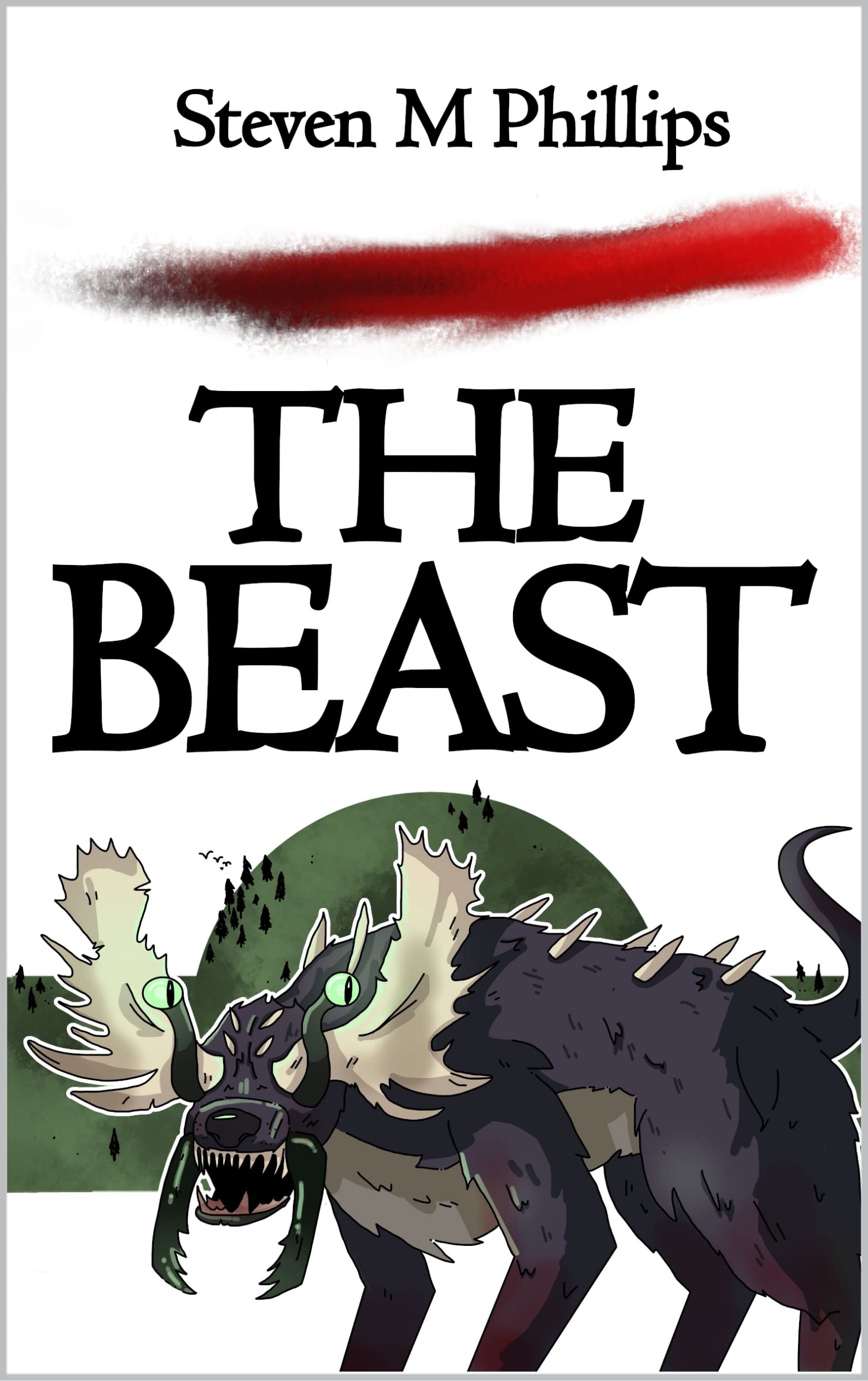 The Beast: The Beast, The Messenger and The King: Book One by Steven M ...