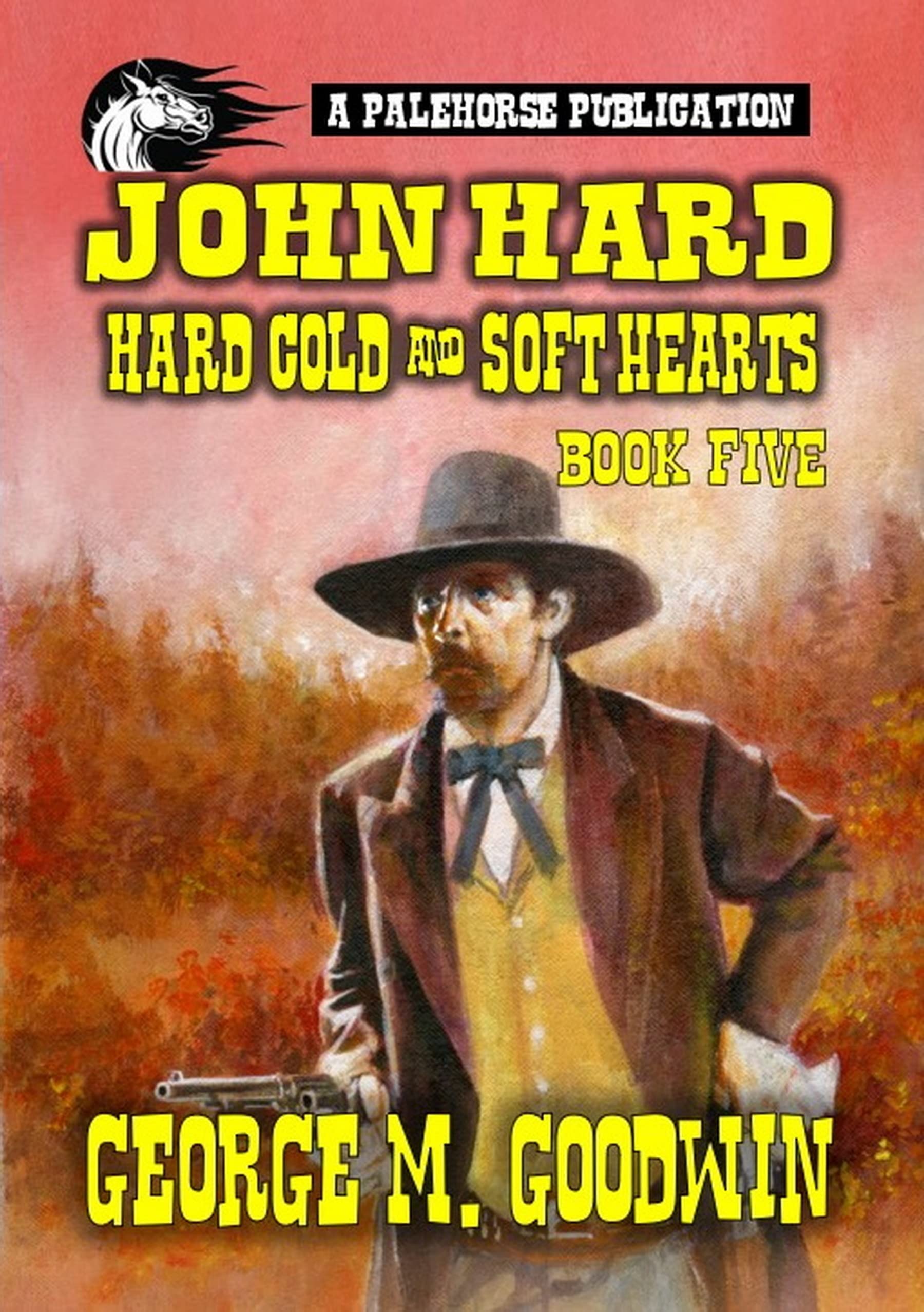 John Hard: Hard Men & Soft Hearts - Book Five: A Classic Western by ...