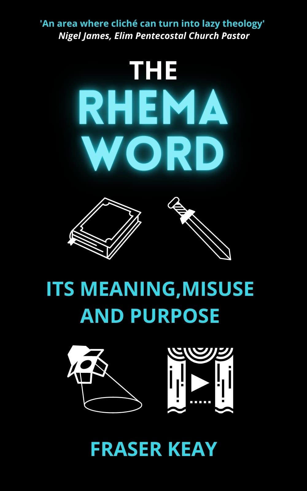 The Rhema Word: Its Meaning, Misuse and Purpose by Fraser Keay | Goodreads