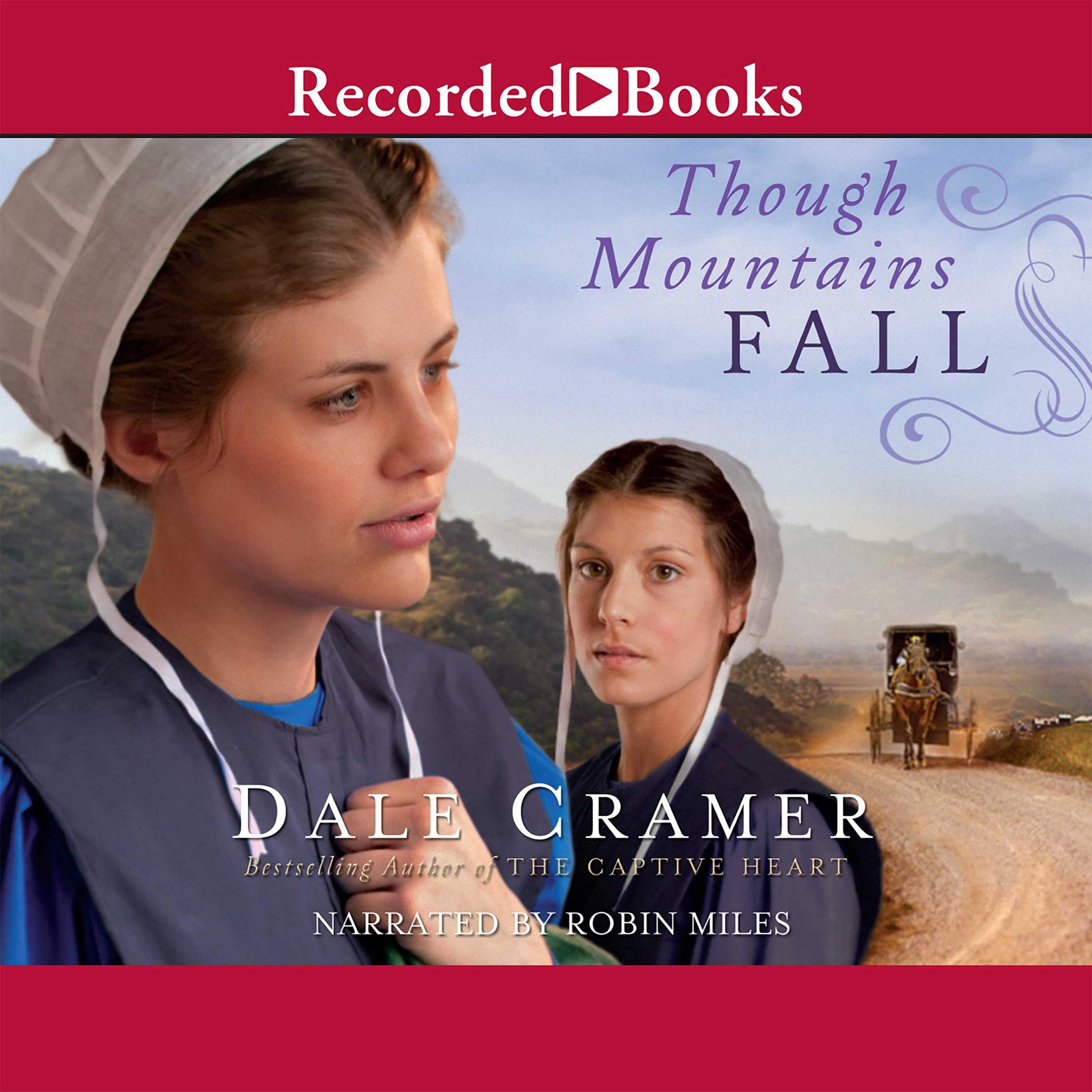 Though Mountains Fall by Dale Cramer | Goodreads