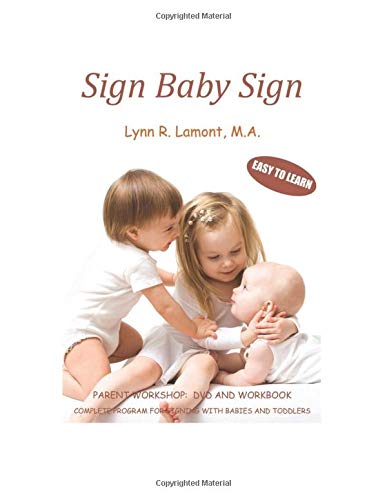 Sign Baby Sign: How to Use Sign Language Communication with Babies and ...