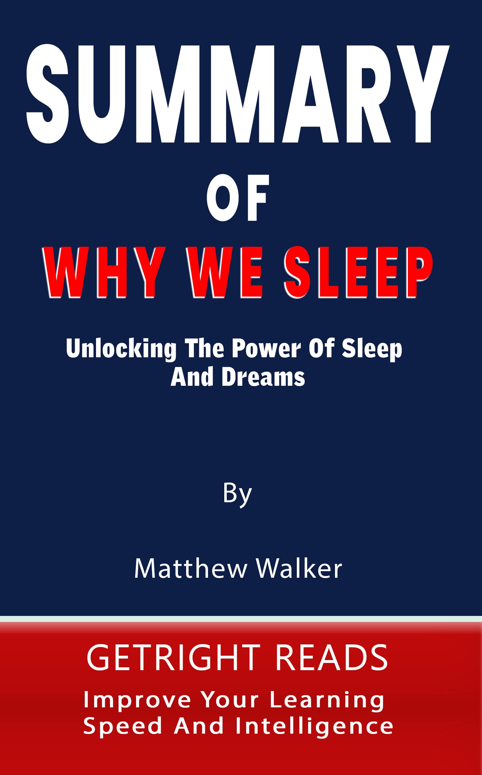 SUMMARY OF WHY WE SLEEP: Unlocking The Power Of Sleep And Dreams By ...