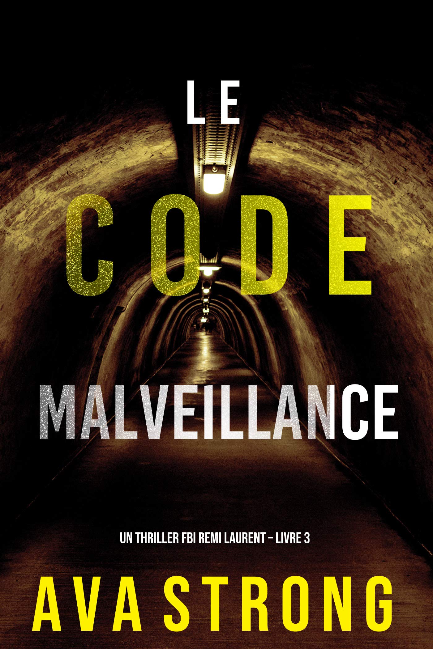Code Malsain (Un thriller FBI Remi Laurent – Livre 3) by Ava Strong | Goodreads