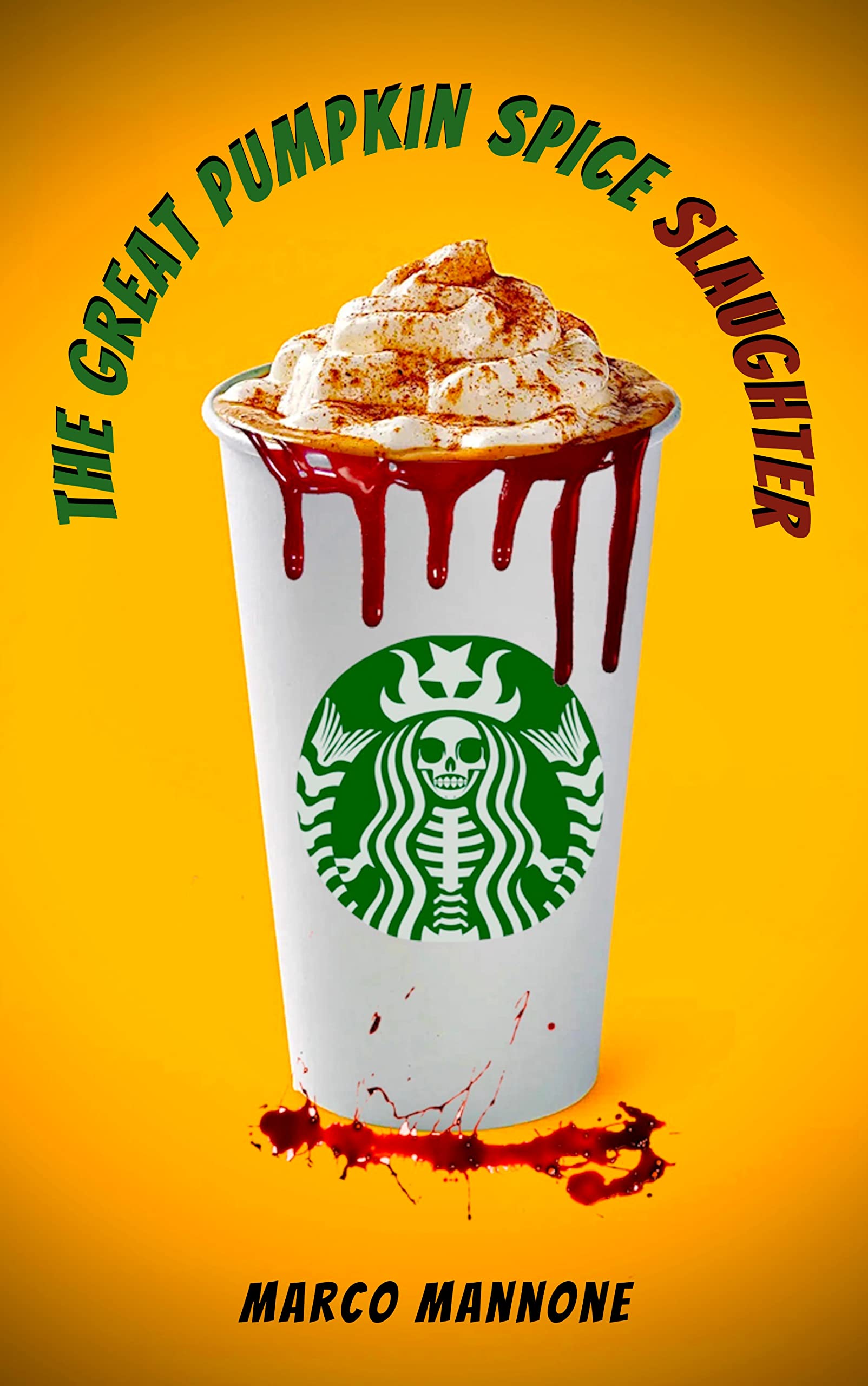 The Great Pumpkin Spice Slaughter by Marco Mannone | Goodreads