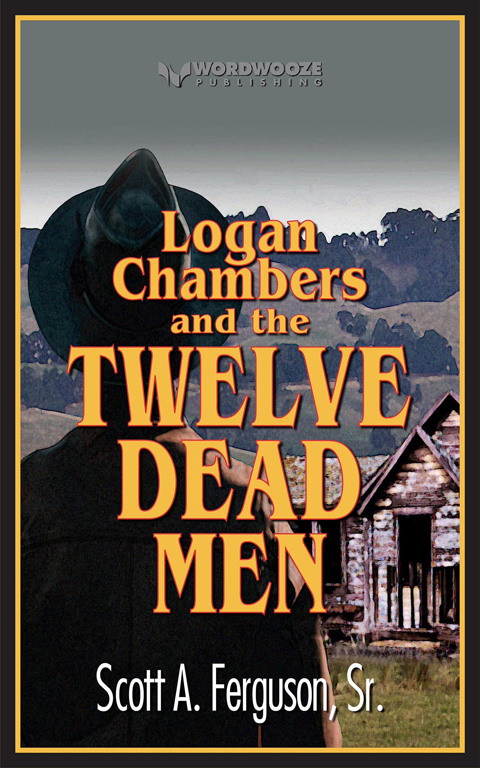 Logan Chambers and the Twelve Dead Men by Scott A Ferguson Sr | Goodreads
