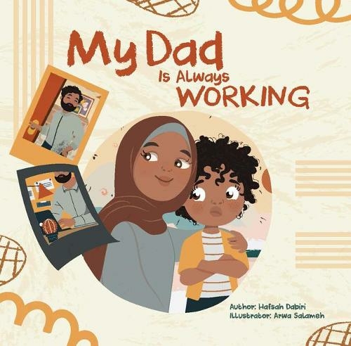 My Dad is Always Working by Hafsah Dabiri | Goodreads