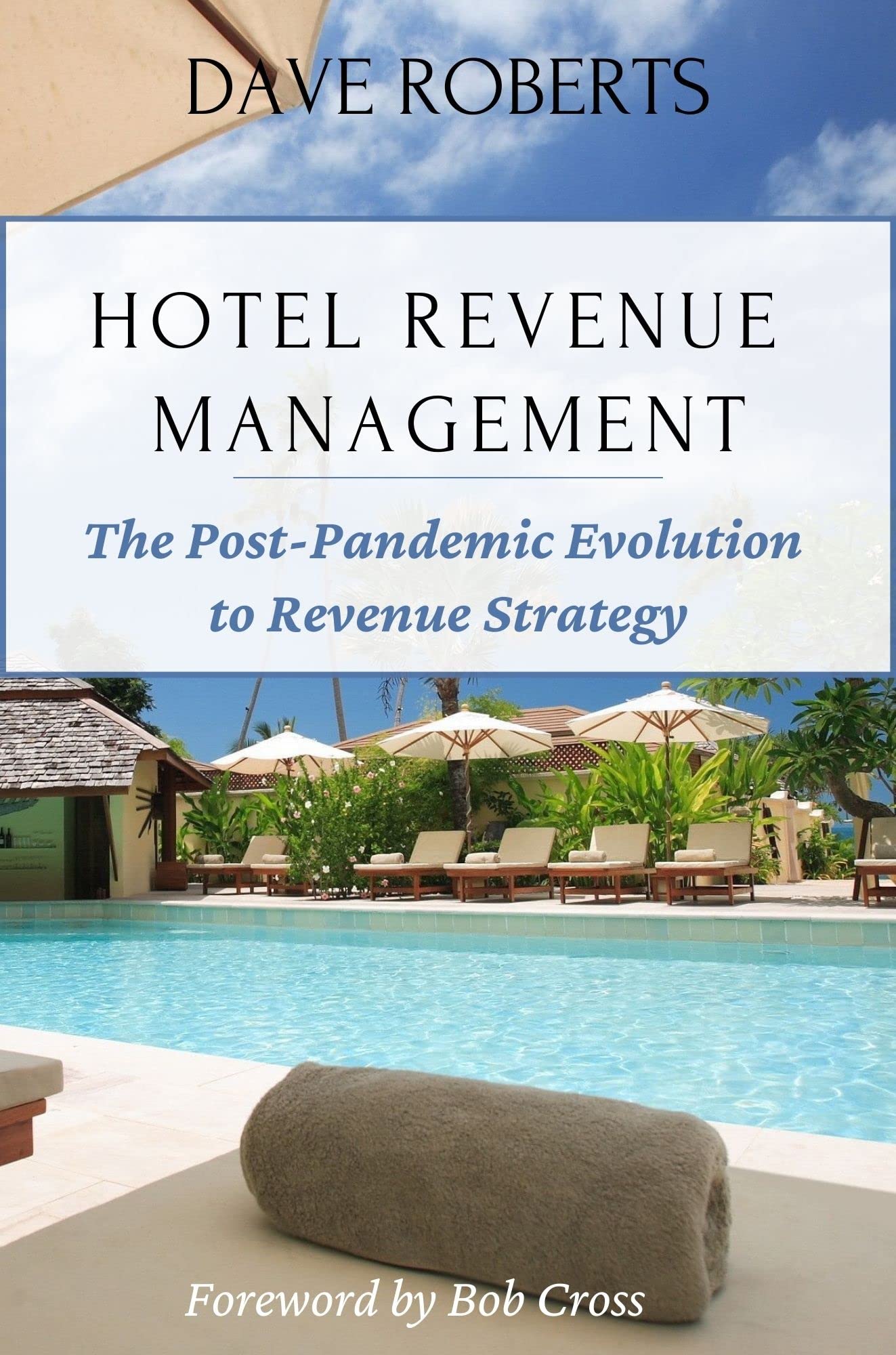 Hotel Revenue Management: The Post-Pandemic Evolution to Revenue ...