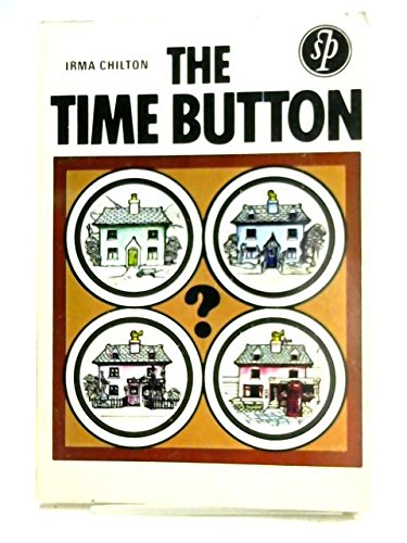 The Time Button by Irma Chilton | Goodreads