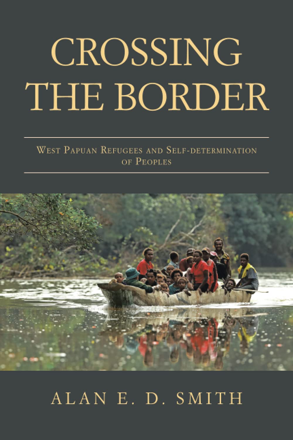 Crossing the Border: West Papuan Refugees and Self-determination of ...