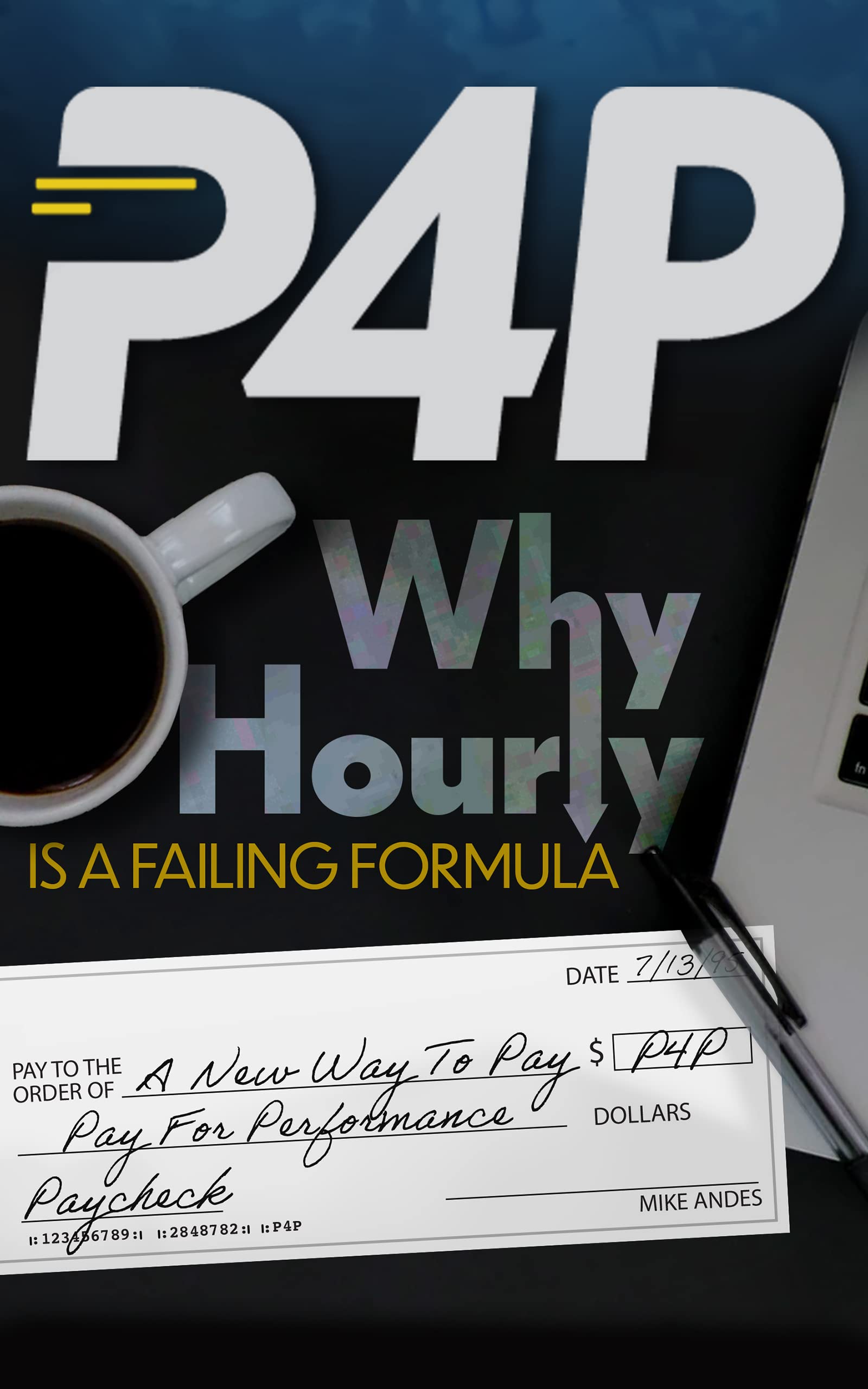 P4P (Pay For Performance): Why Hourly is a Failing Formula by Mike ...