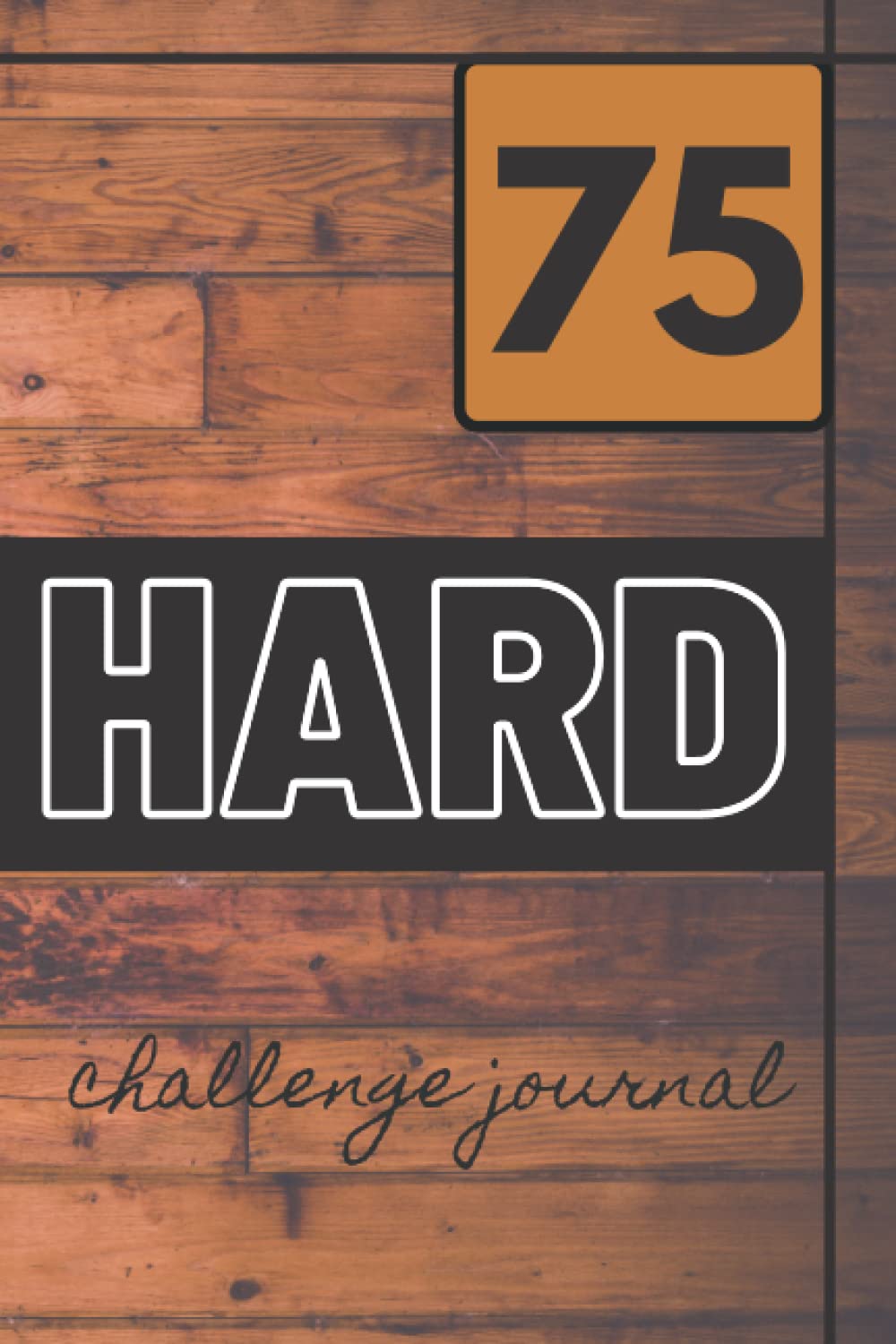 75 HARD CHALLENGE JOURNAL: Workout Twice a Day 45mins, Without Alcohol ...