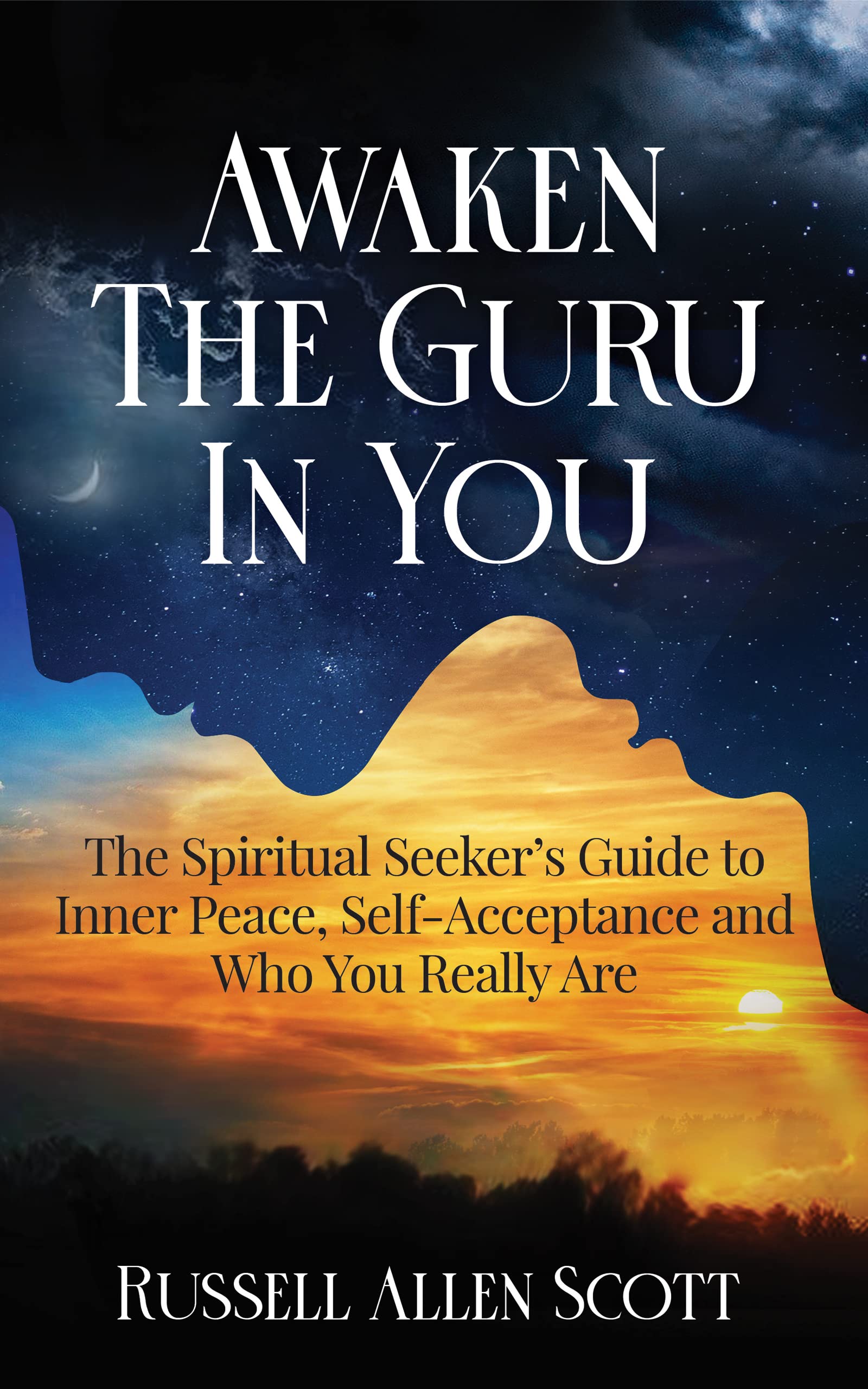 Awaken the Guru in You: The Spiritual Seeker’s Guide to Inner Peace ...