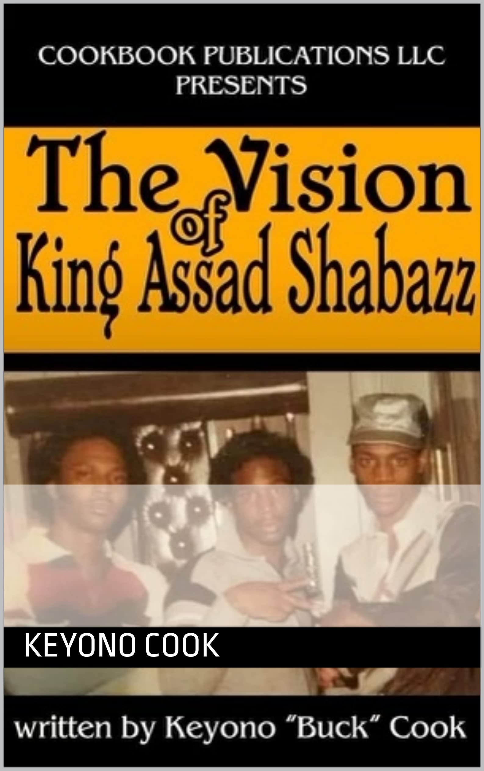 The Vision of King Assad Shabazz: The Vision by Keyono Cook | Goodreads