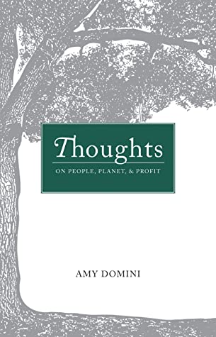 Thoughts on People, Planet & Profit by Amy Domini | Goodreads