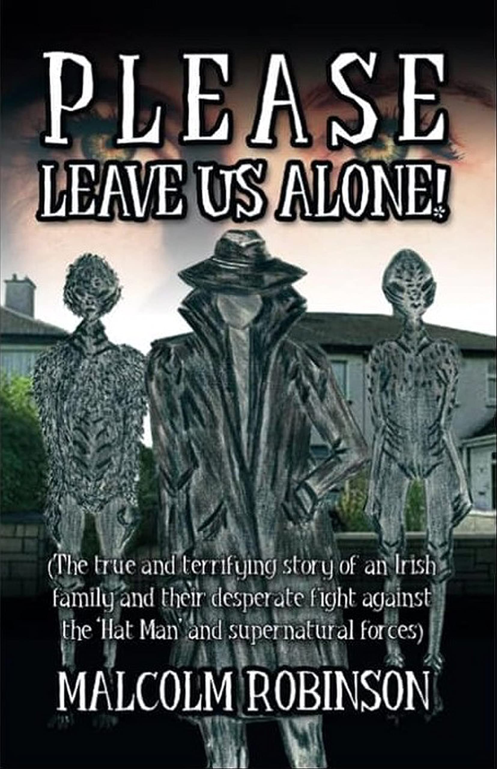 ‘Please Leave Us Alone’ by Malcolm Robinson | Goodreads