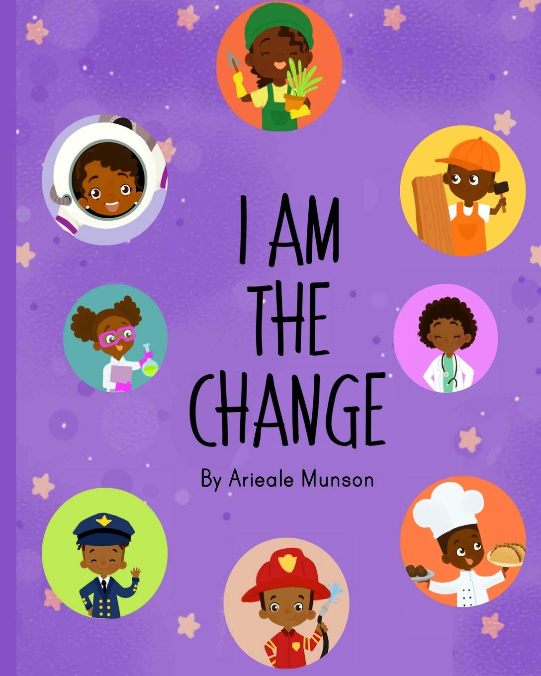 I AM THE CHANGE by ARIEALE MUNSON | Goodreads