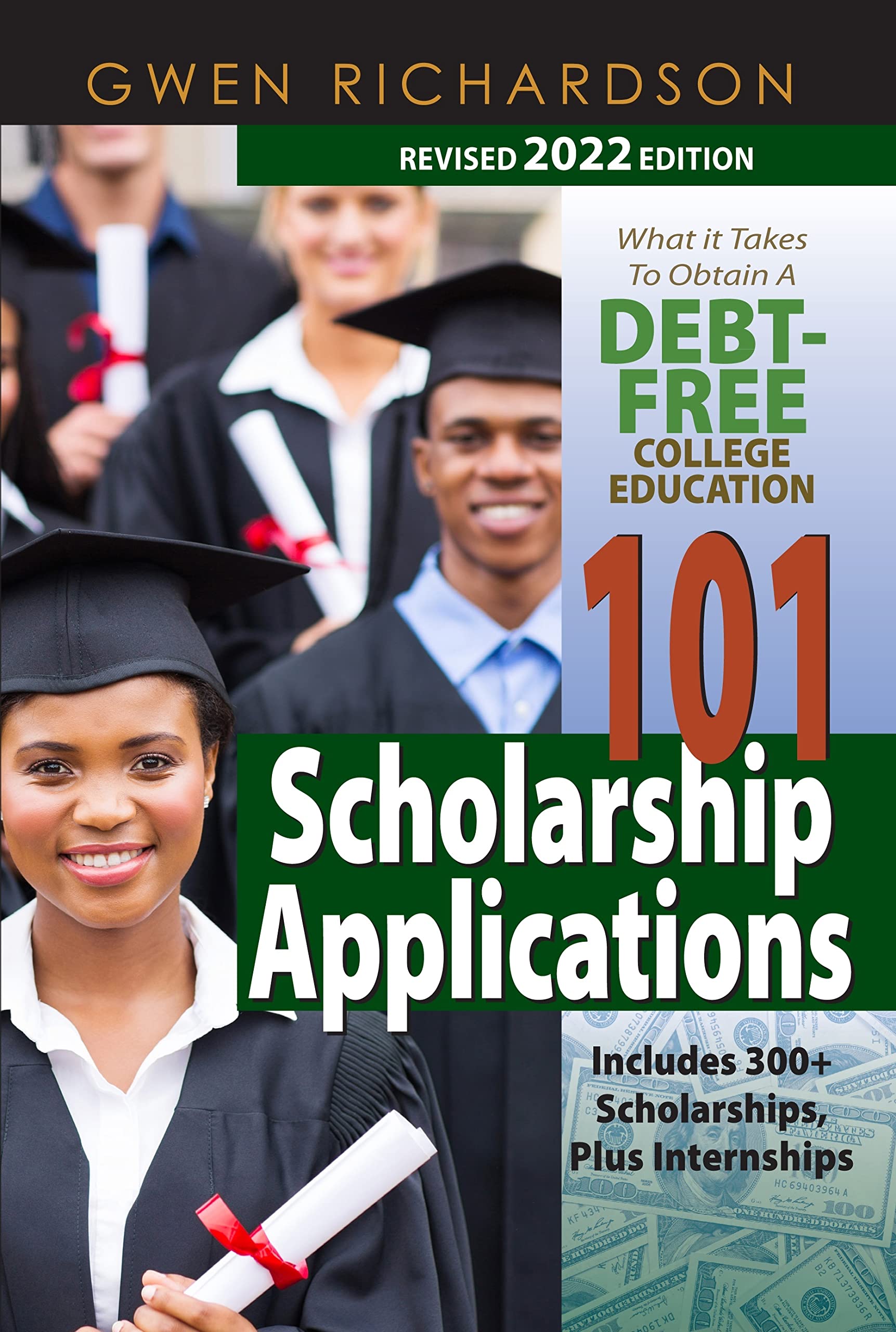 101 Scholarship Applications - Revised 2022 Edition: What It Takes to ...