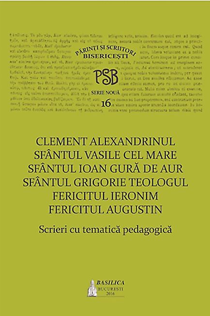 Scrieri cu tematică pedagogică - PSB, Serie nouă, vol. 16 by Clement of ...