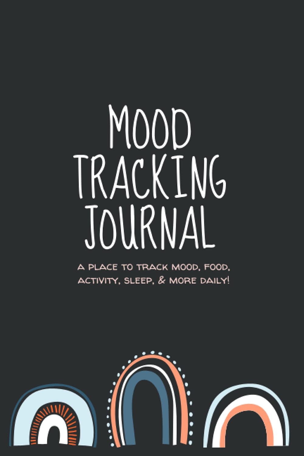 Mood Tracking Journal: Daily Mood Notebook & Mental Health Tracker ...