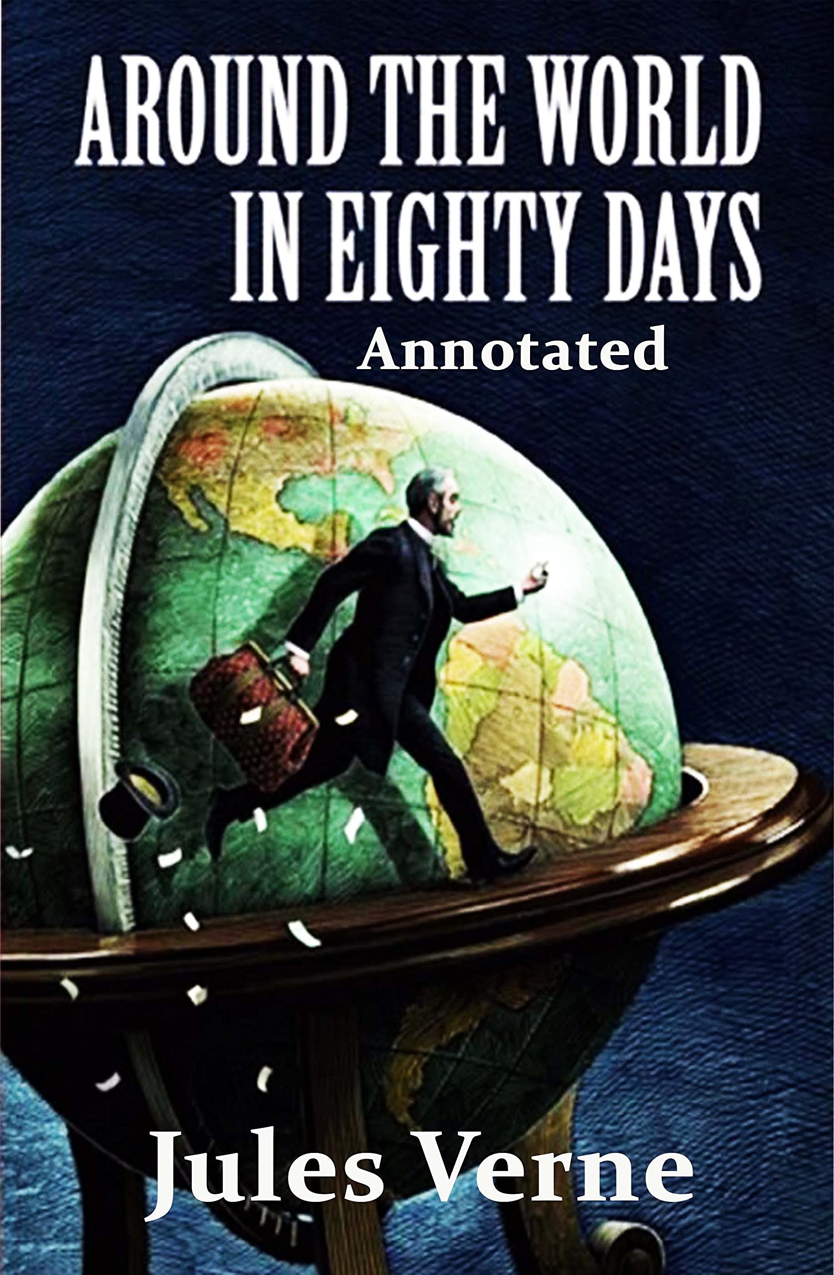 Around the World in 80 Days [Annotated] by Jules Verne | Goodreads