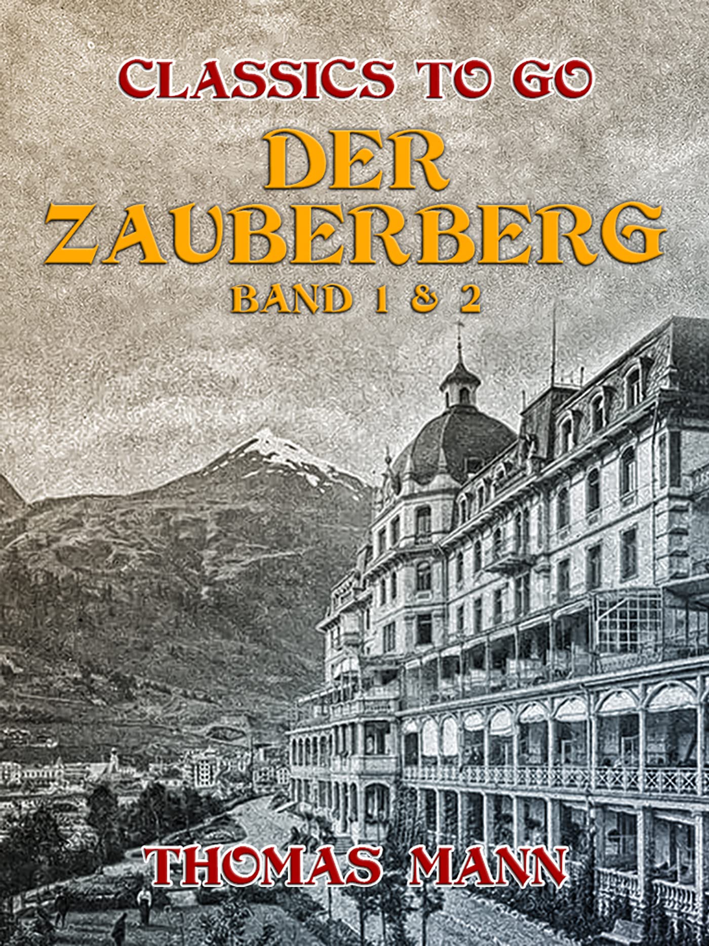Der Zauberberg Band 1 & 2 (Classics To Go) by Thomas Mann | Goodreads