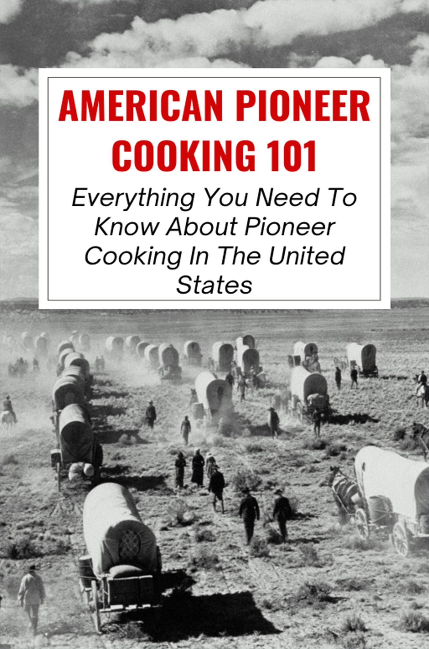 American Pioneer Cooking 101: Everything You Need To Know About Pioneer ...