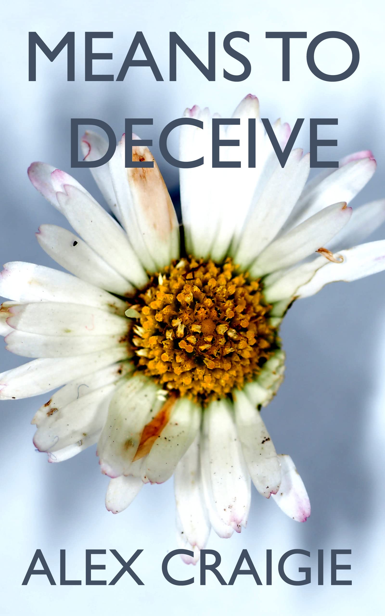 Means to Deceive by Alex Craigie | Goodreads