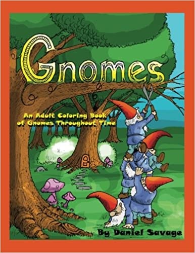 Gnomes: An Adult Coloring Book of Gnomes Throughout Time by Daniel ...
