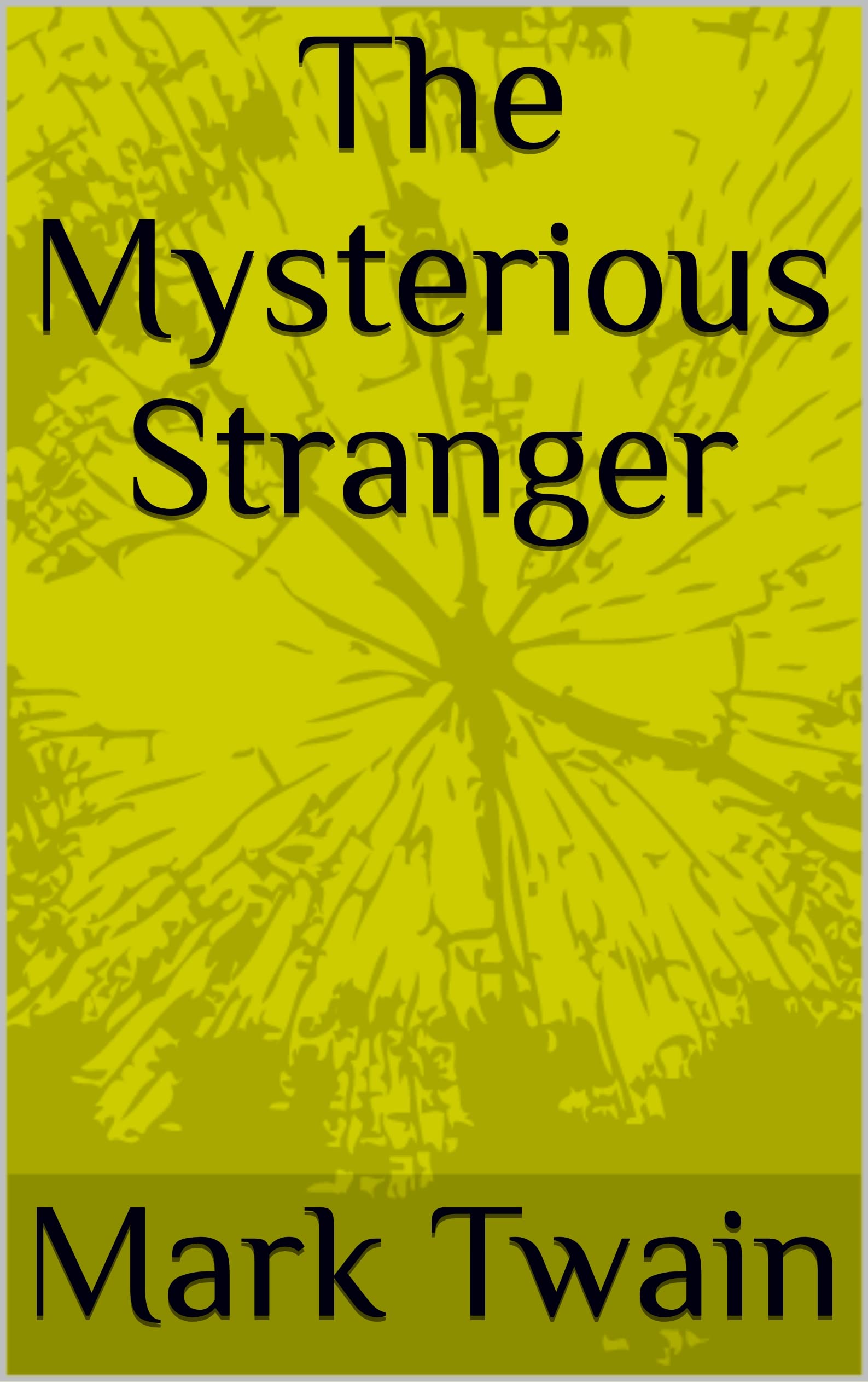 The Mysterious Stranger by Mark Twain | Goodreads
