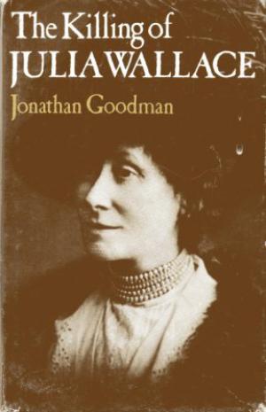 The Killing of Julia Wallace by Jonathan Goodman | Goodreads