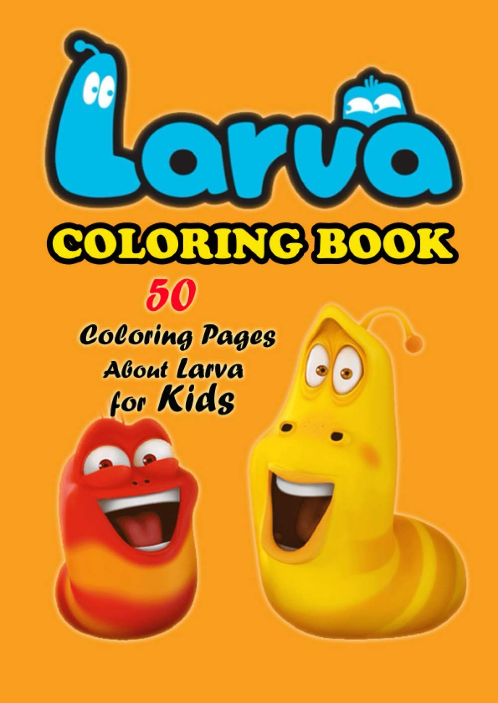 Larva Coloring Book: 50 Coloring Pages About Larva For Kids: Gift Ideas ...