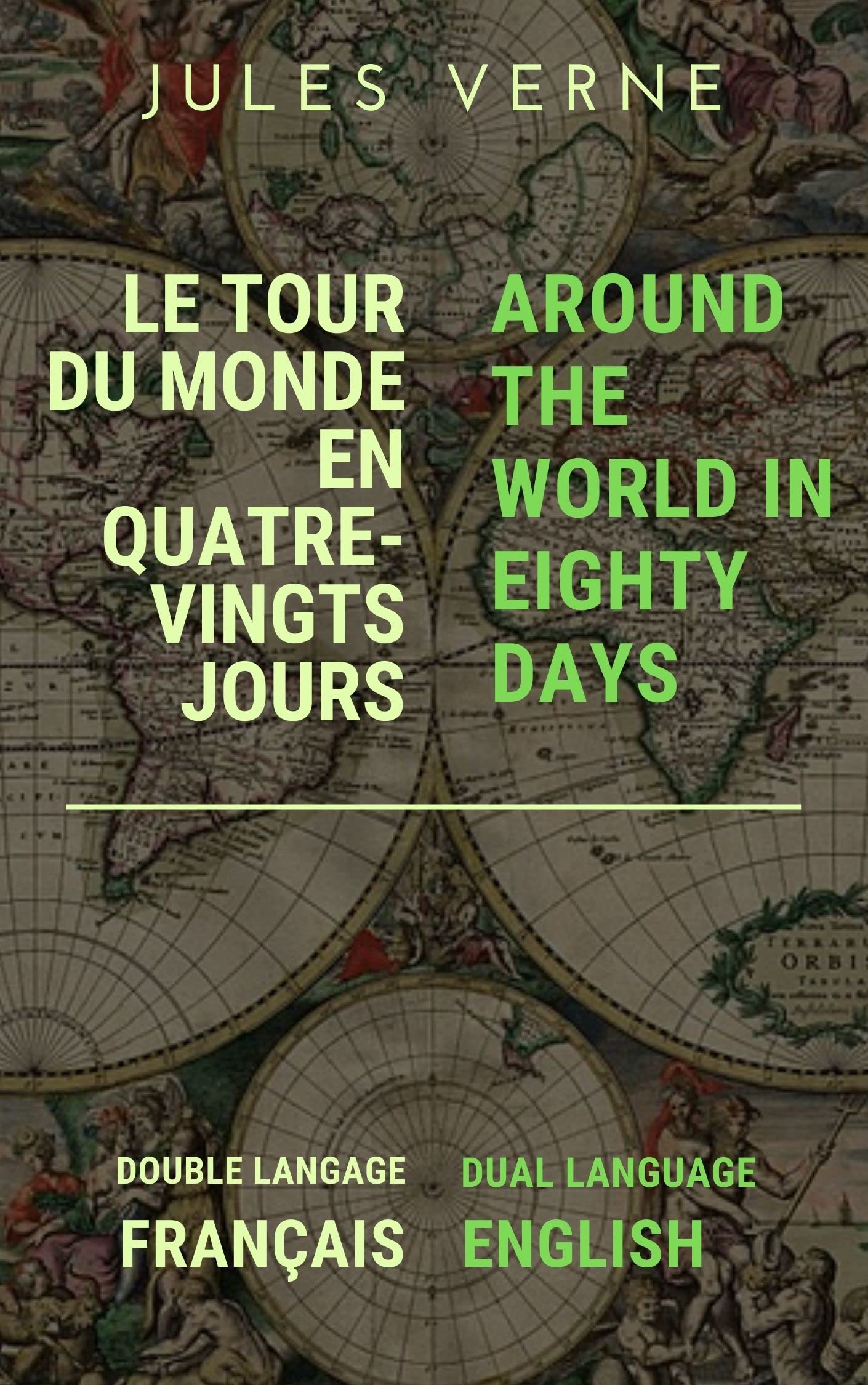Around the World in Eighty Days - Le Tour Du Monde en Quatre-Vingts ...