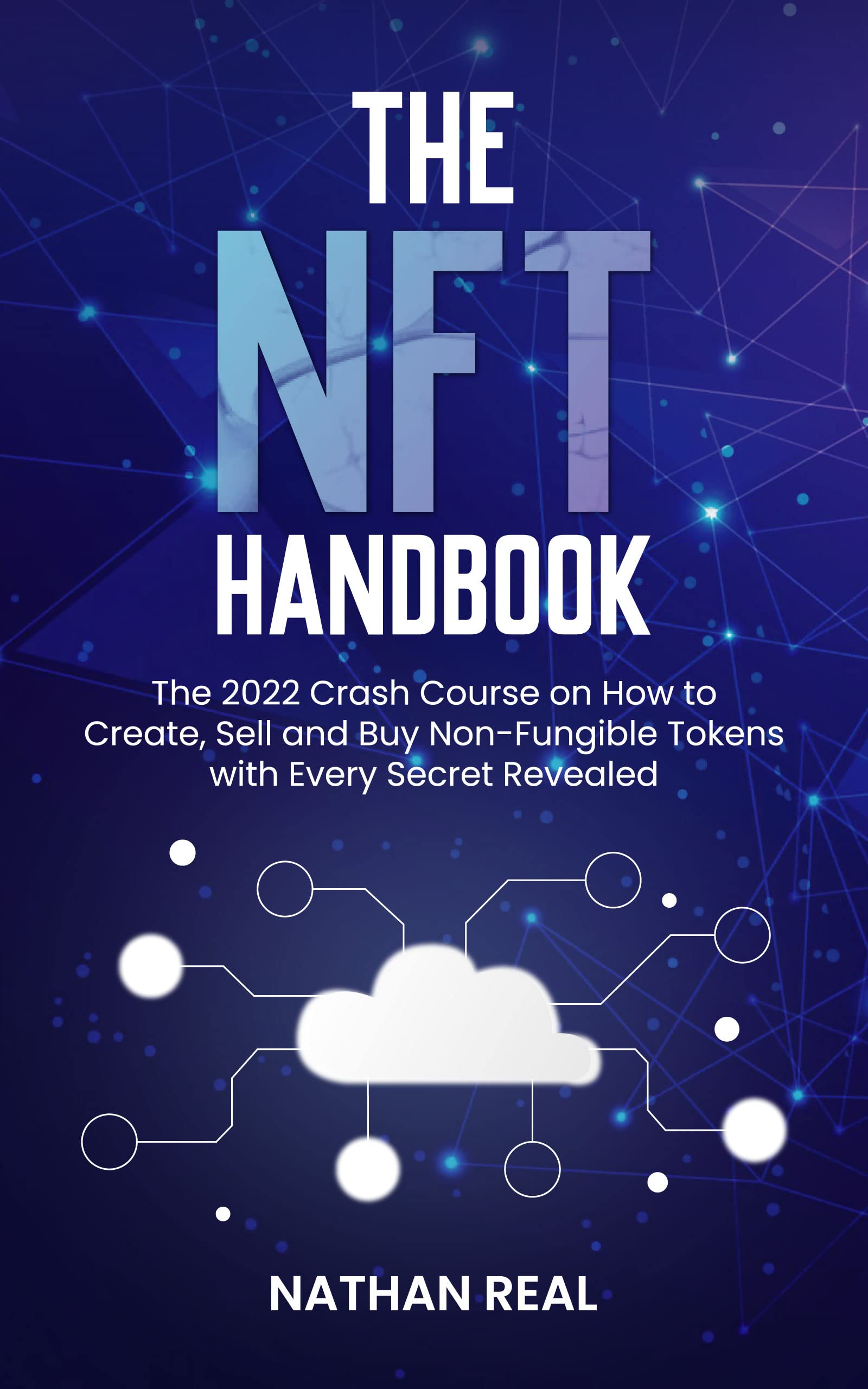 The NFT Handbook: The 2022 Crash Course on How to Create, Sell and Buy Non-Fungible Tokens with ...